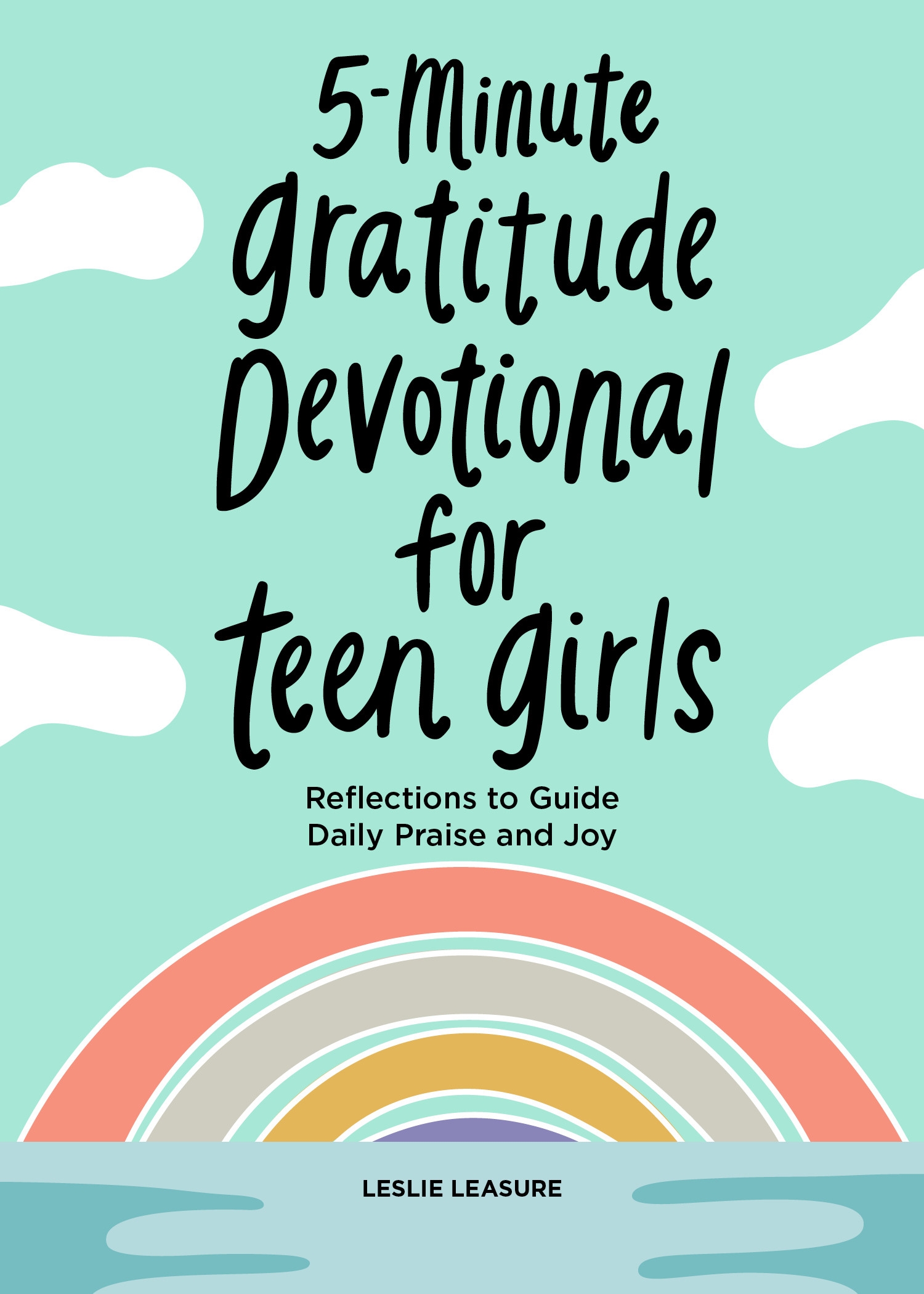 5-Minute Gratitude Devotional for Teen Girls by Leslie Leasure ...