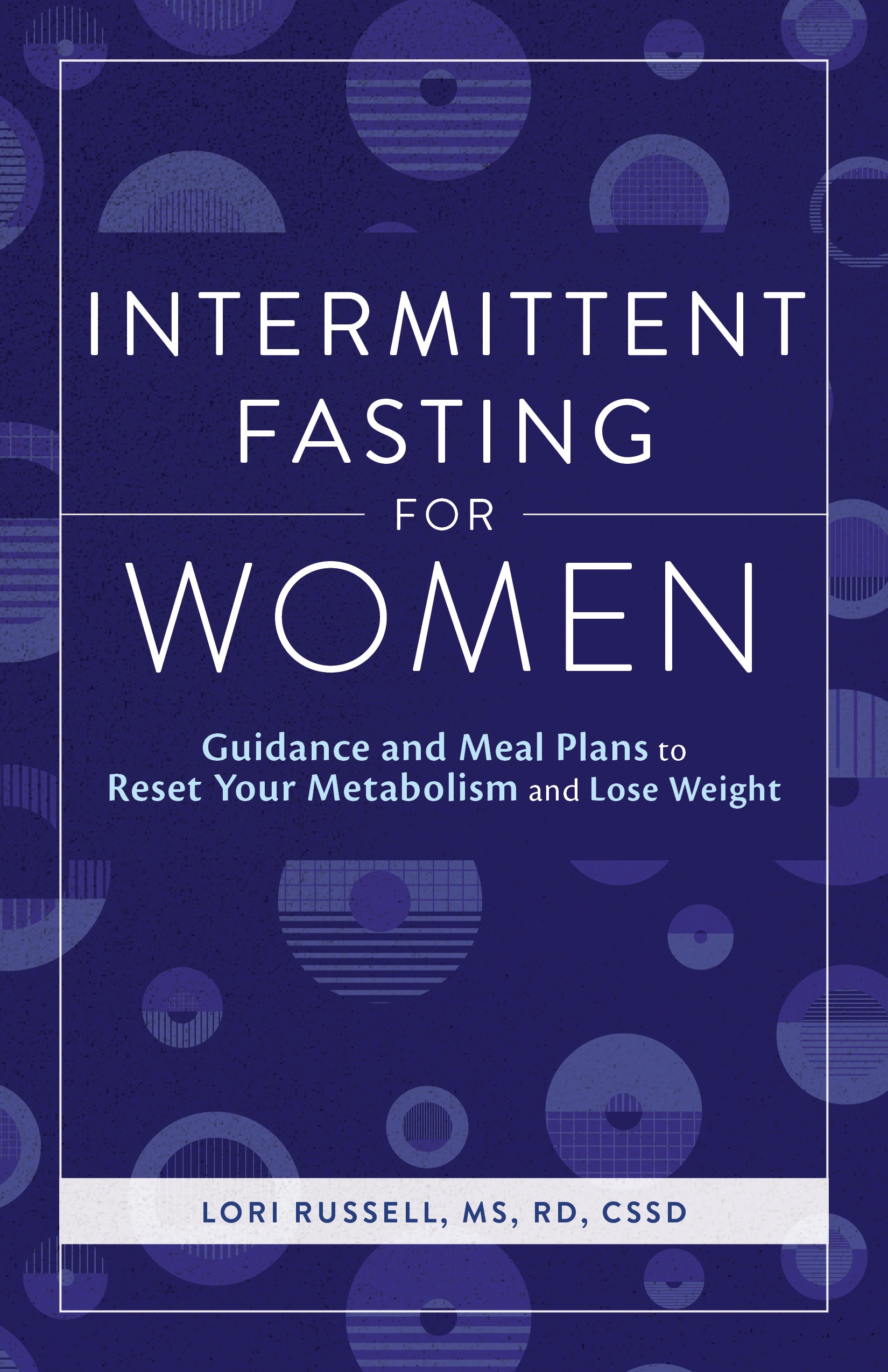 Intermittent Fasting for Women by Loris Russell MS, RD