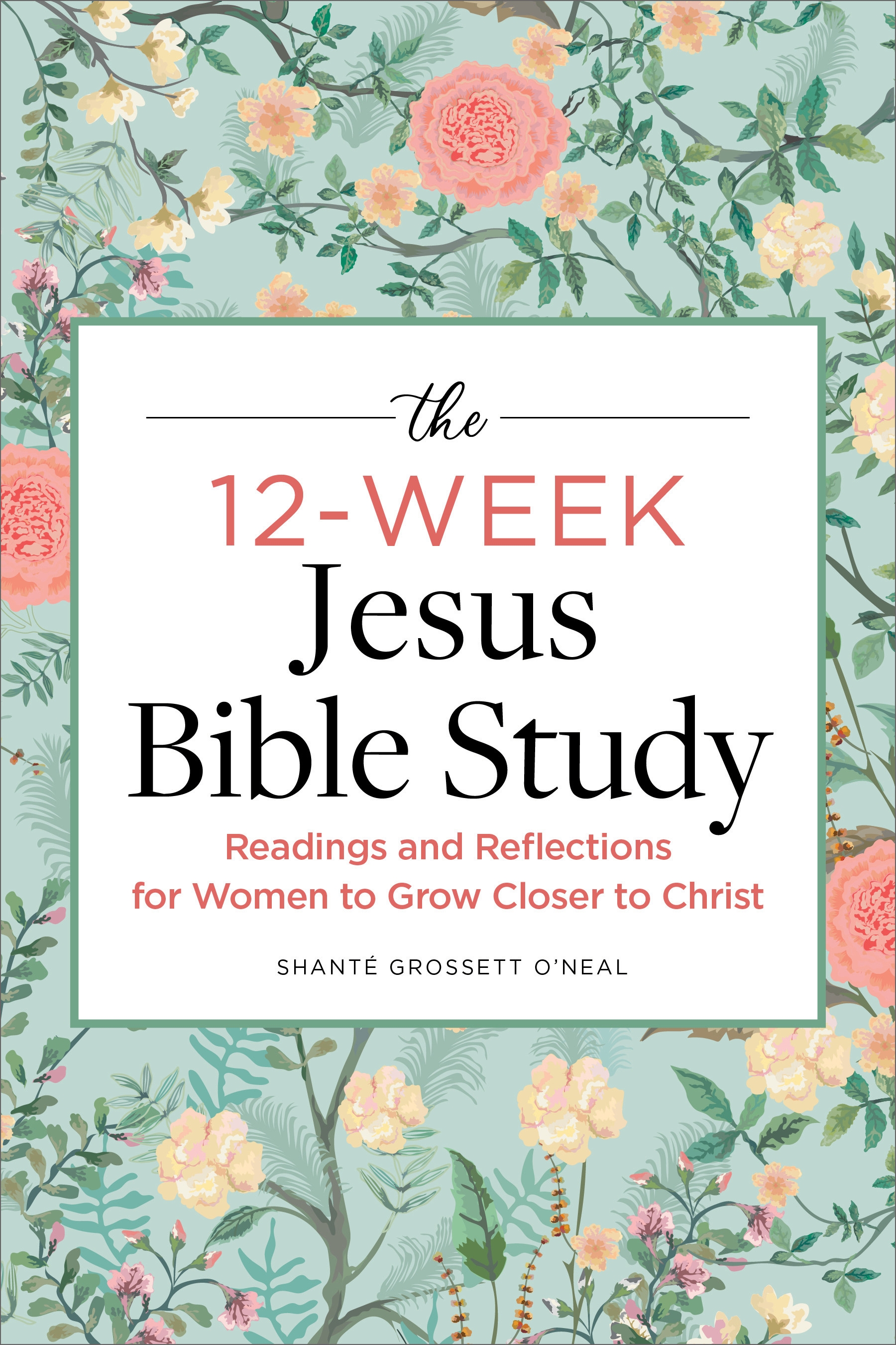 The 12-Week Jesus Bible Study by Shanté Grossett O'Neal - Penguin Books ...