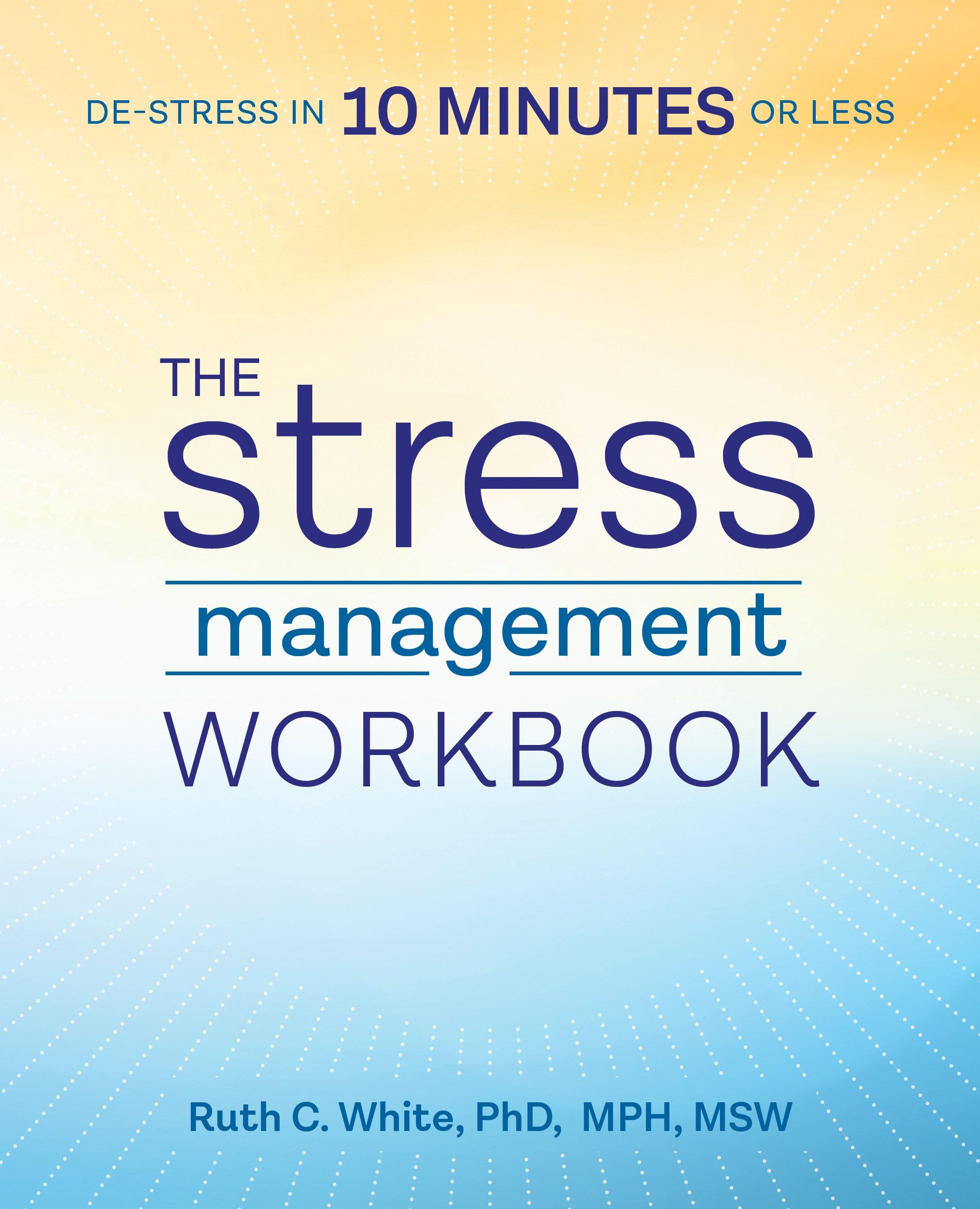 The Stress Management Workbook by Ruth C. White PhD - Penguin Books ...